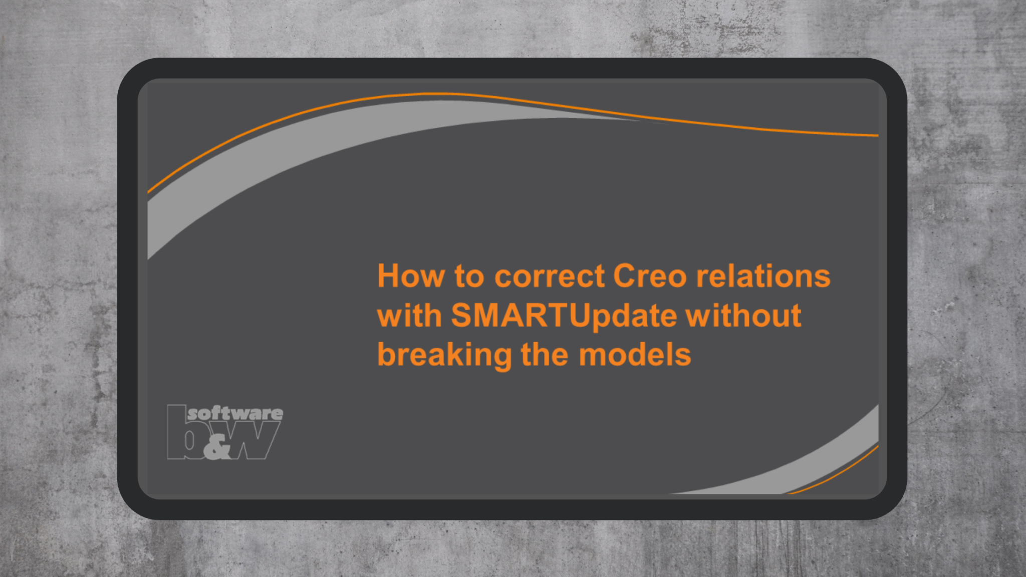 The relations in our Creo parts are a big mess - B&W Software